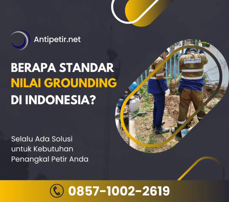 Berapa Standar Nilai Grounding? Panduan Sistem Grounding yang Aman